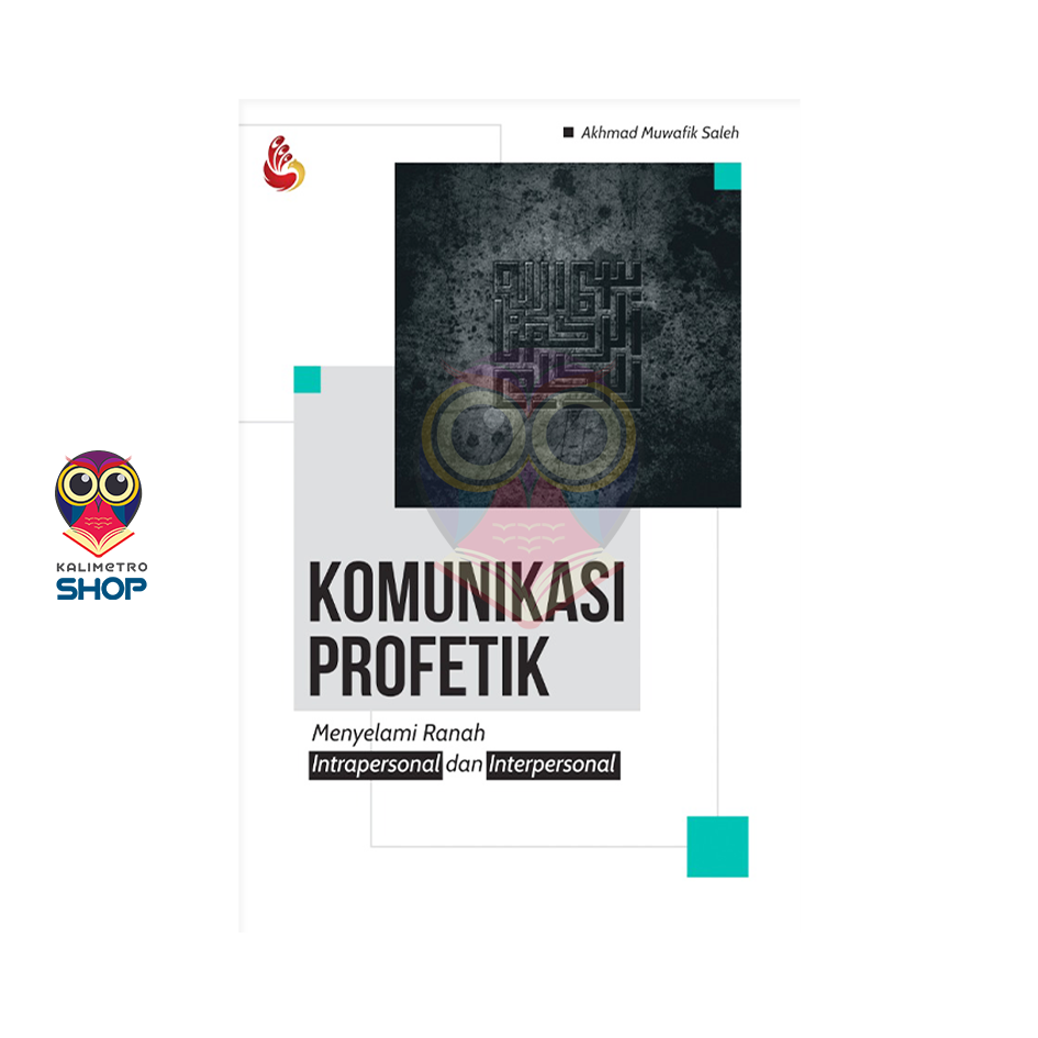 KOMUNIKASI PROFETIK MENYELAMI RANAH INTRAPERSONAL dan INTERPERSONAL ...