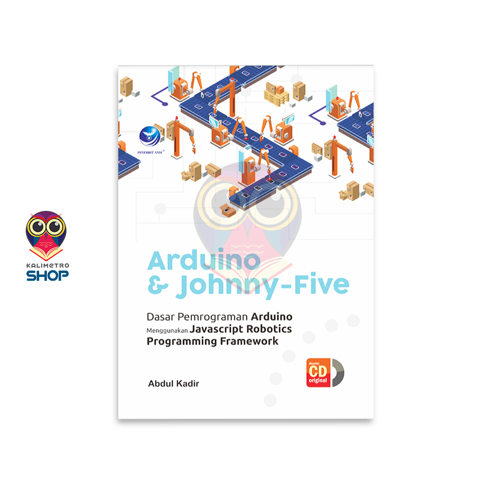 Arduino Dan Johnny-Five – Abdul Kadir – Andi Publisher | Kalimetroshop